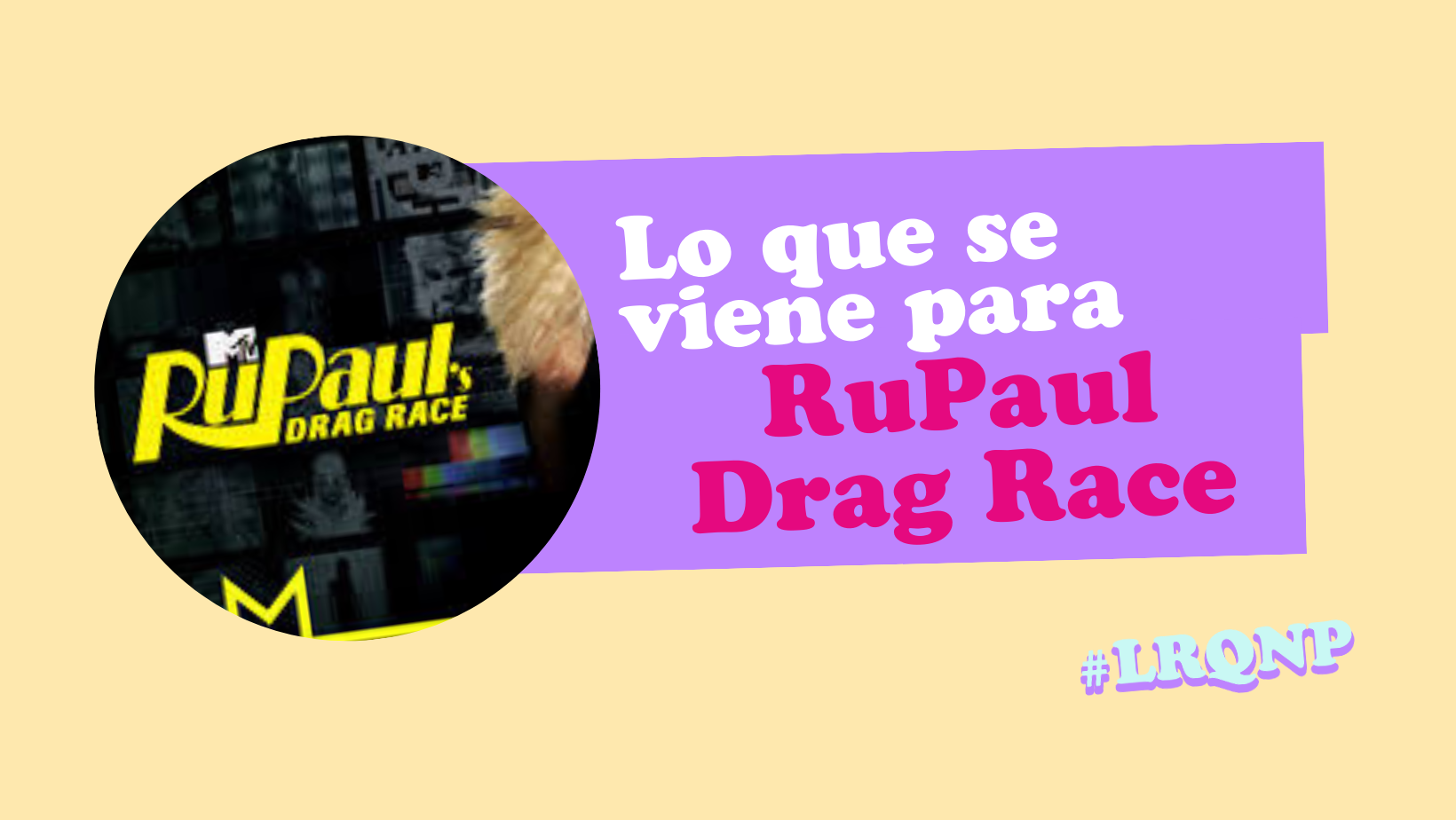 RuPaul Drag Race y todas las franquicias que se vienen - La Reseña Que ...