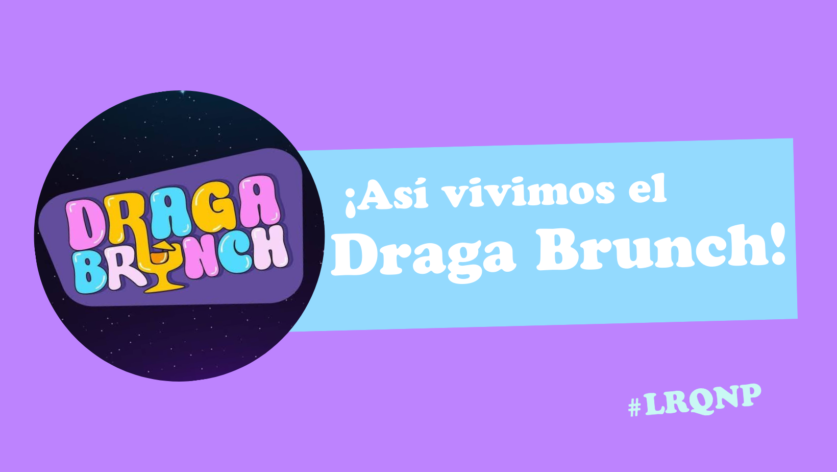 El último baile del Draga Brunch ¡Te contamos lo que pasó! - La Reseña ...
