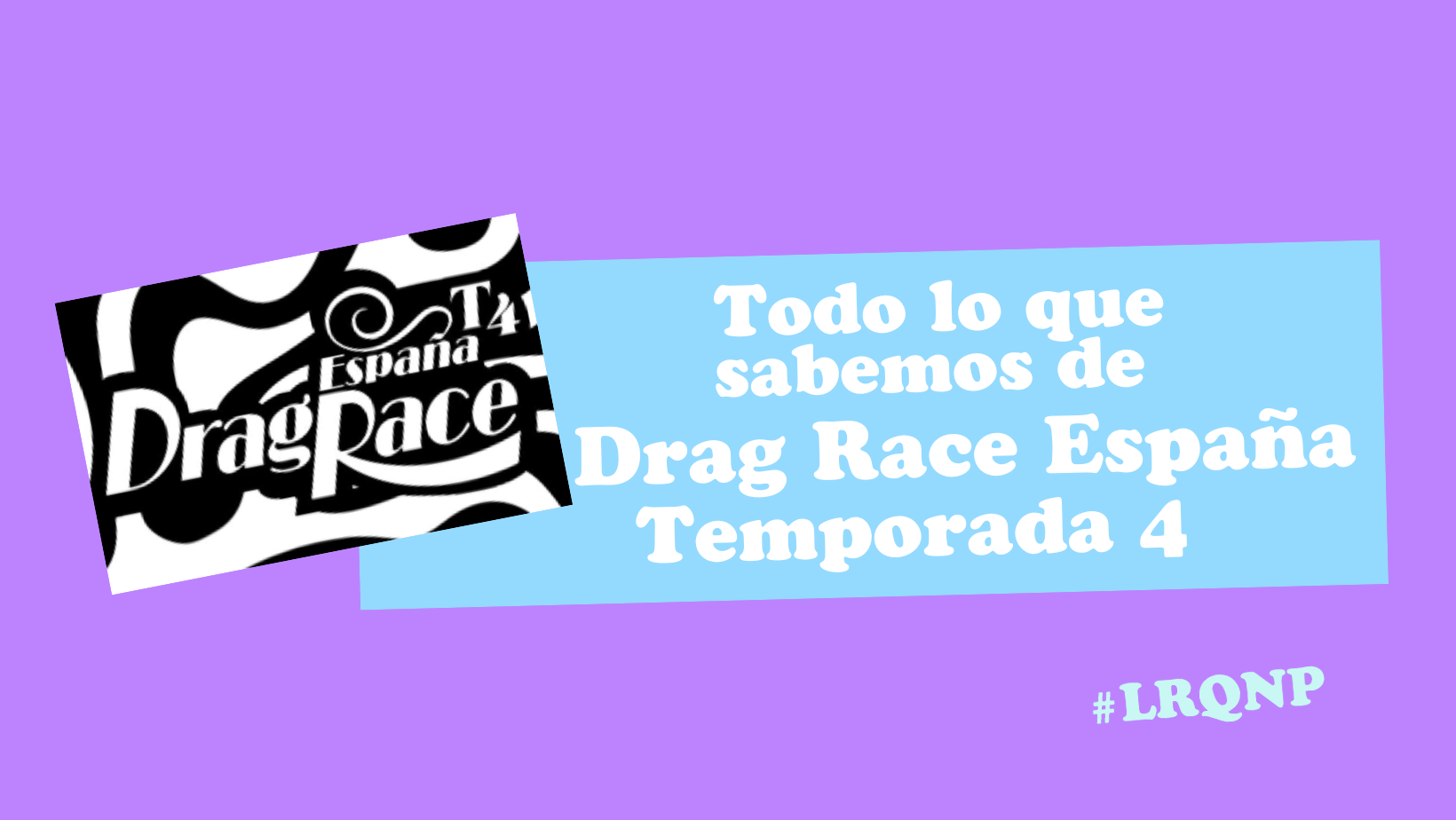 Drag Race España 4: ¡La nueva temporada que promete arrasar! - La ...