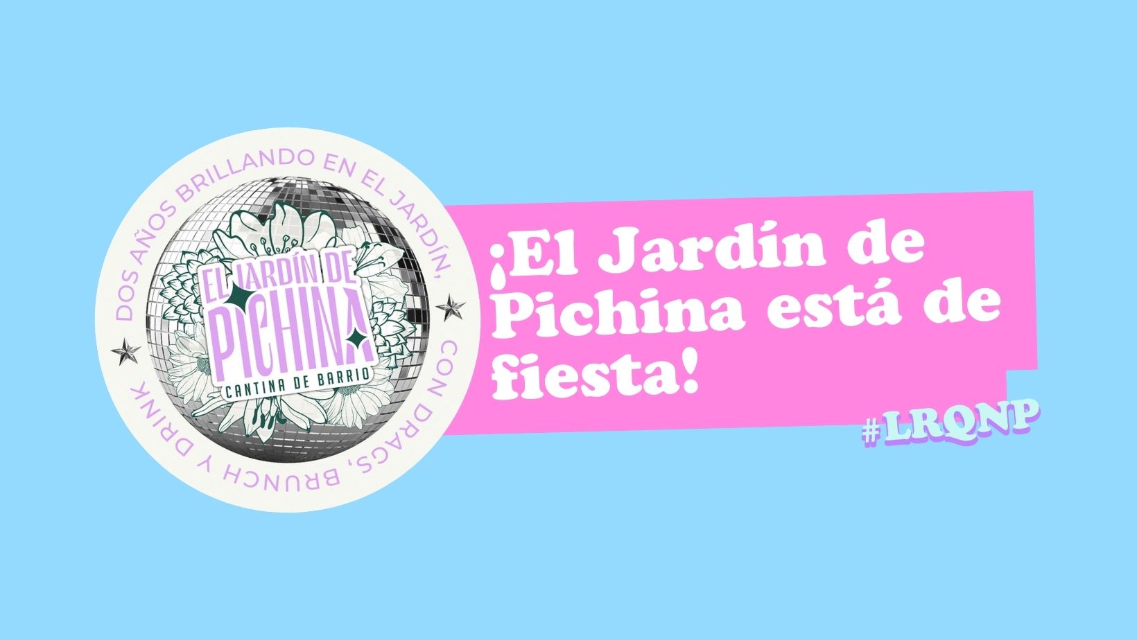 Segundo Aniversario de El Jardín de Pichina. - La Reseña Que Nadie ...