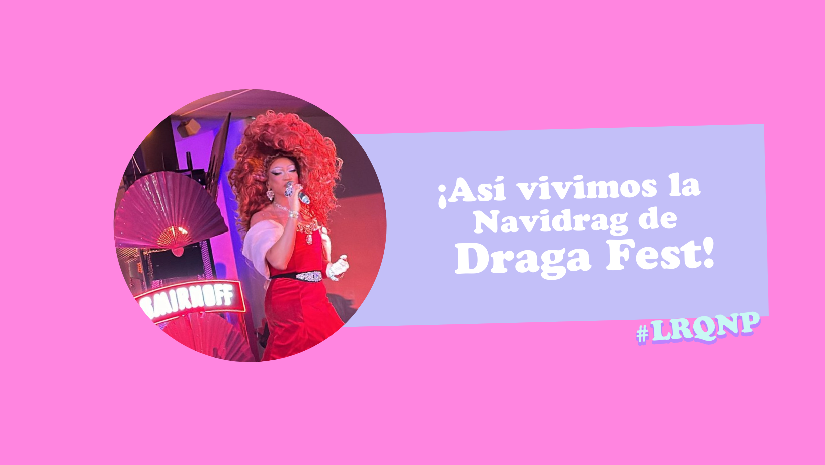 ¡Una experiencia navideña: Navidrag de Draga Fest! - La Reseña Que ...
