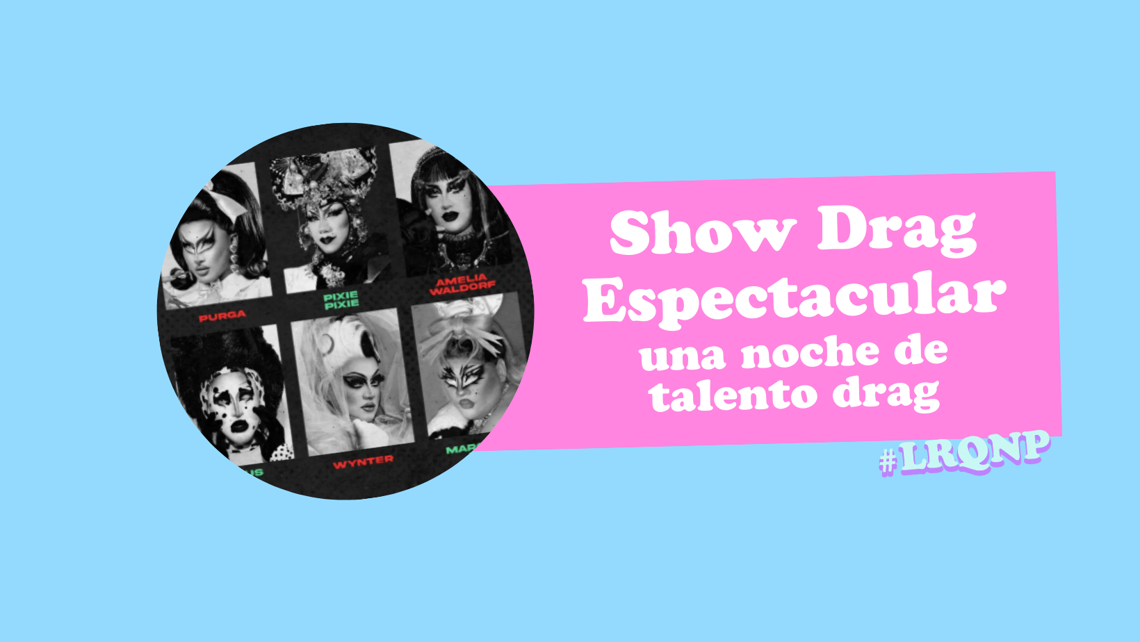 Show Drag Espectacular : Una noche de mucha lentejuela - La Reseña Que ...