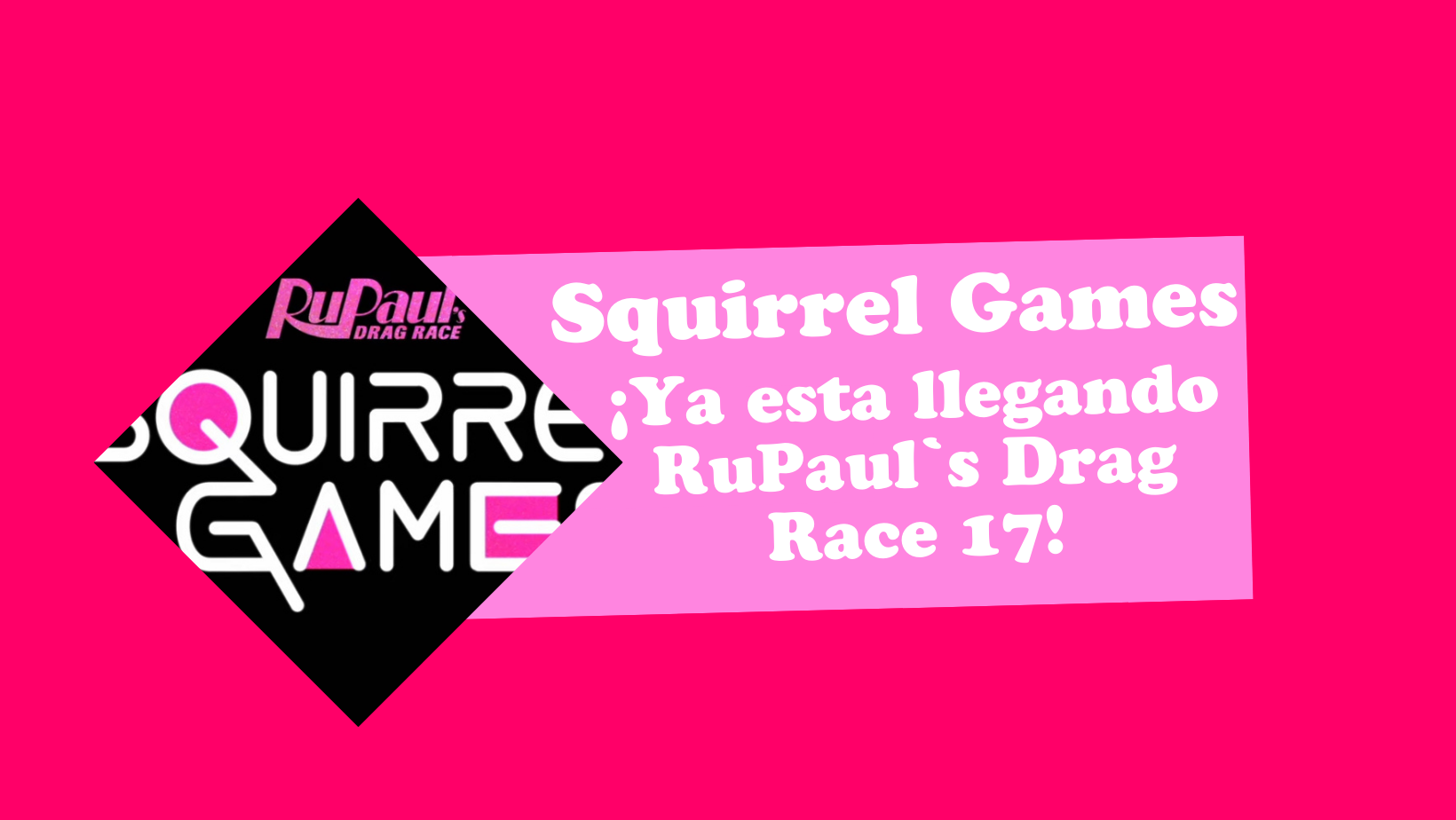 Squirrel Games el adelanto que tienes que ver de RuPaul`s Drag Race 17 ...