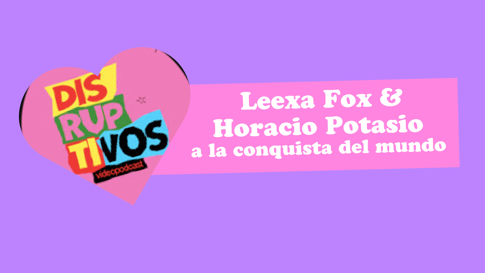 Leexa Fox y Horacio Potasio: A la conquista del mundo - La Reseña Que ...