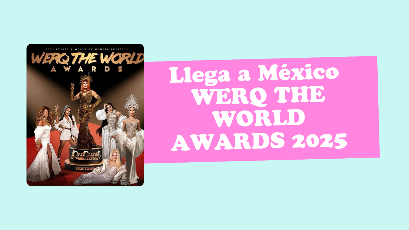 Werq The World Awards 2025: ¡La alfombra roja que el drag se merece ...