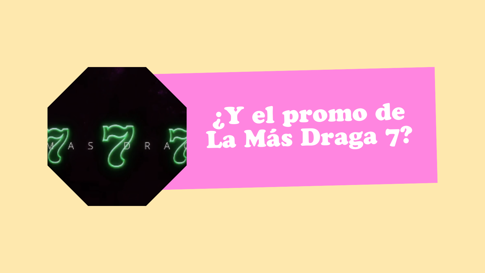 ¿Y el promo de La Más Draga 7? - La Reseña Que Nadie Pidió | Noticias ...