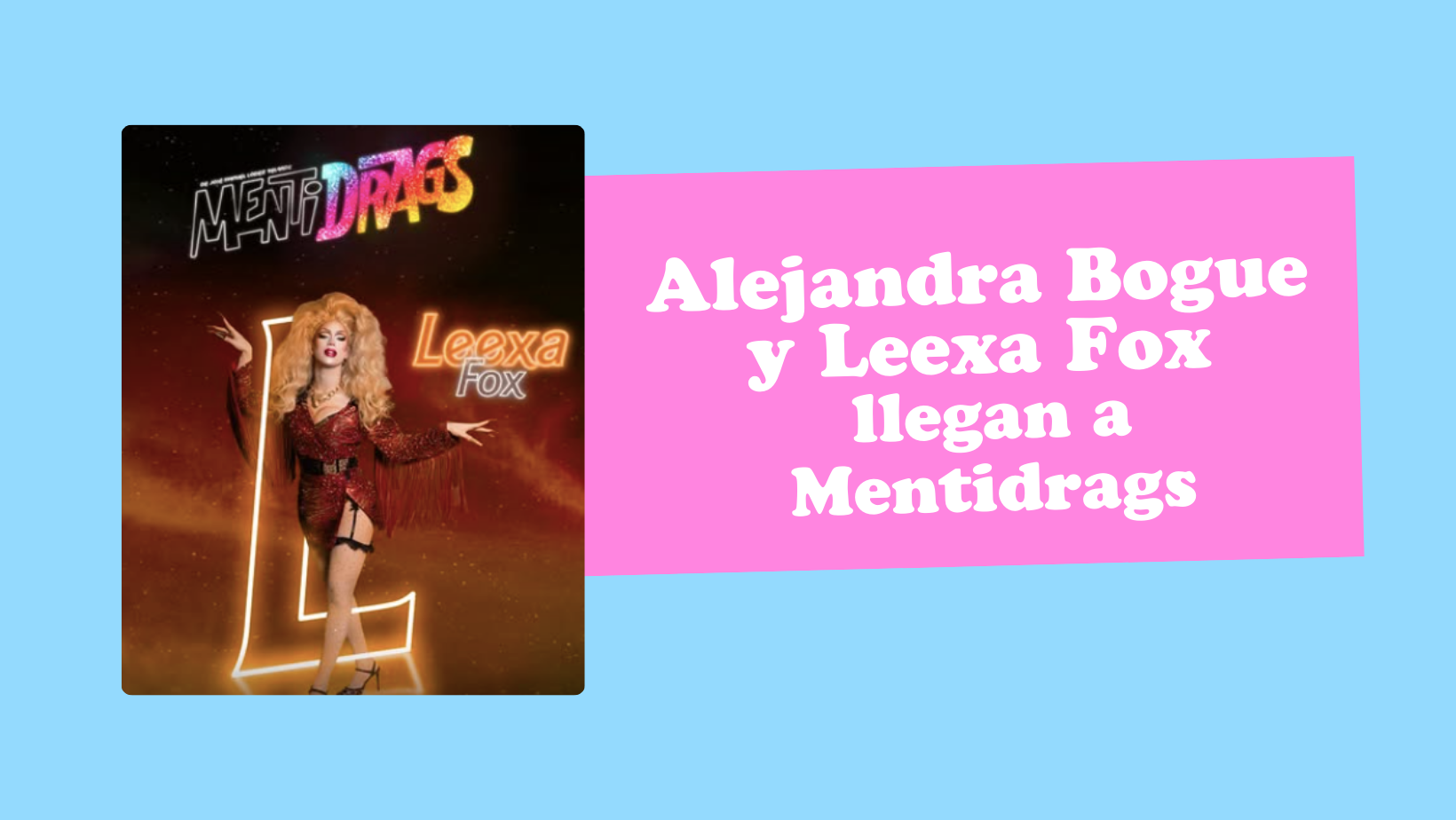 Alejandra Bogue y Leexa Fox llegan a MentiDrags - La Reseña Que Nadie Pidió | #InspirandoAlMundoDrag