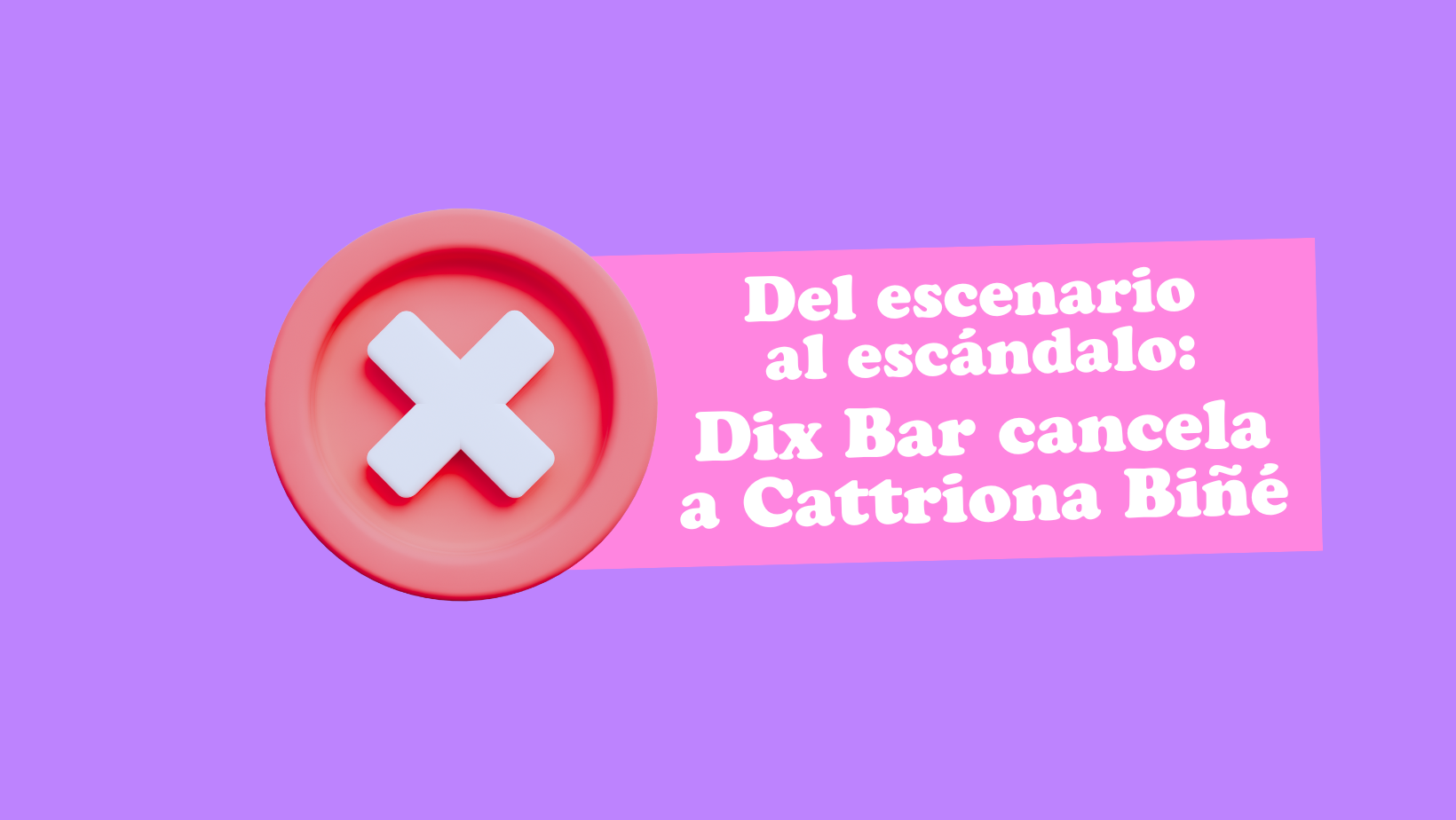 Del escenario al escándalo: Dix Bar cancela a Cattriona Biñé - La ...