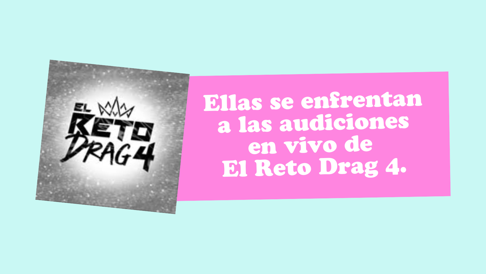 El Reto Drag 4, regresa con audiciones en vivo - La Reseña Que Nadie ...