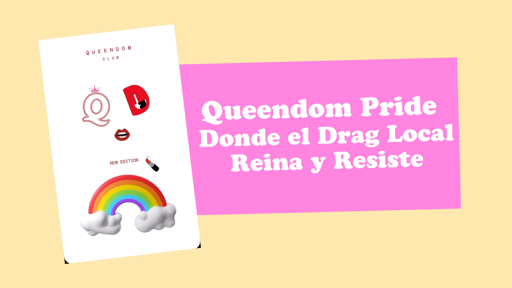 Queendom Pride: Donde el Drag Local Reina y Resiste - La Reseña Que ...