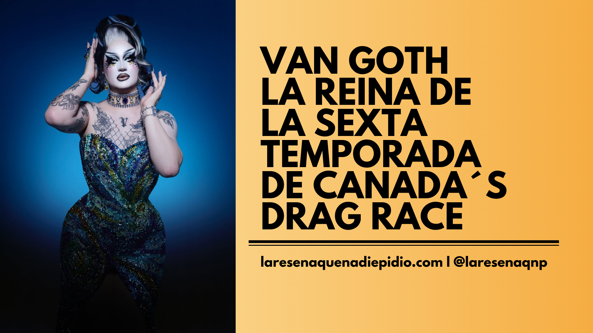 Van Goth la reina de la sexta temporada de Canada´s Drag Race - La ...